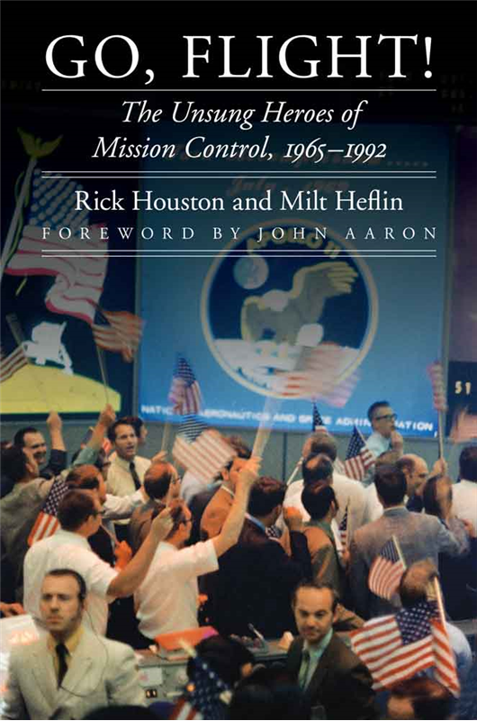 Review: Go, Flight – The Unsung Heroes of Mission Control, 1965 – 1992 ...